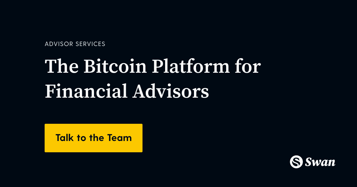 The Bitcoin Platform for Financial Advisors - Swan Bitcoin